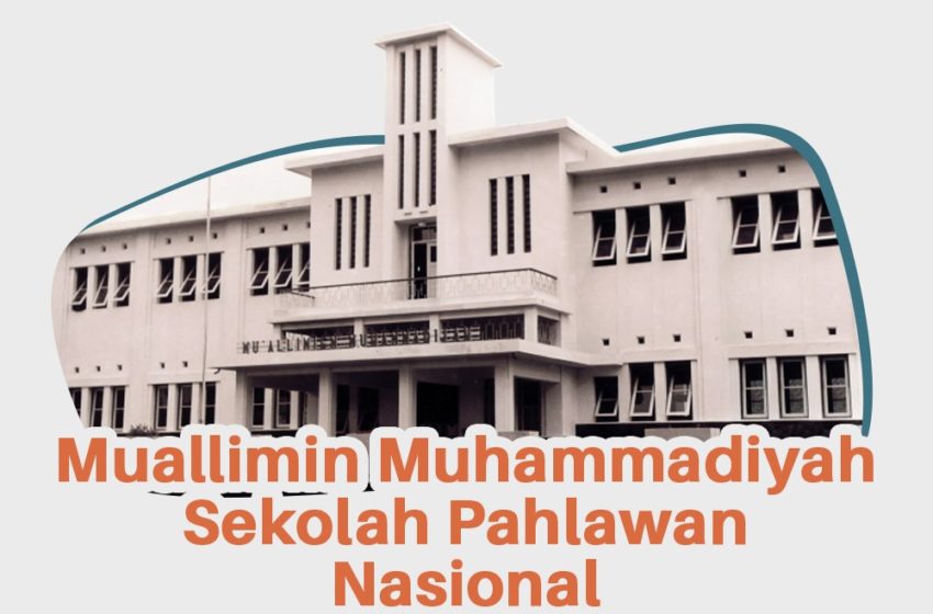 Muallimin Muhammadiyah Sekolah Pahlawan Nasional - IBTimes.ID