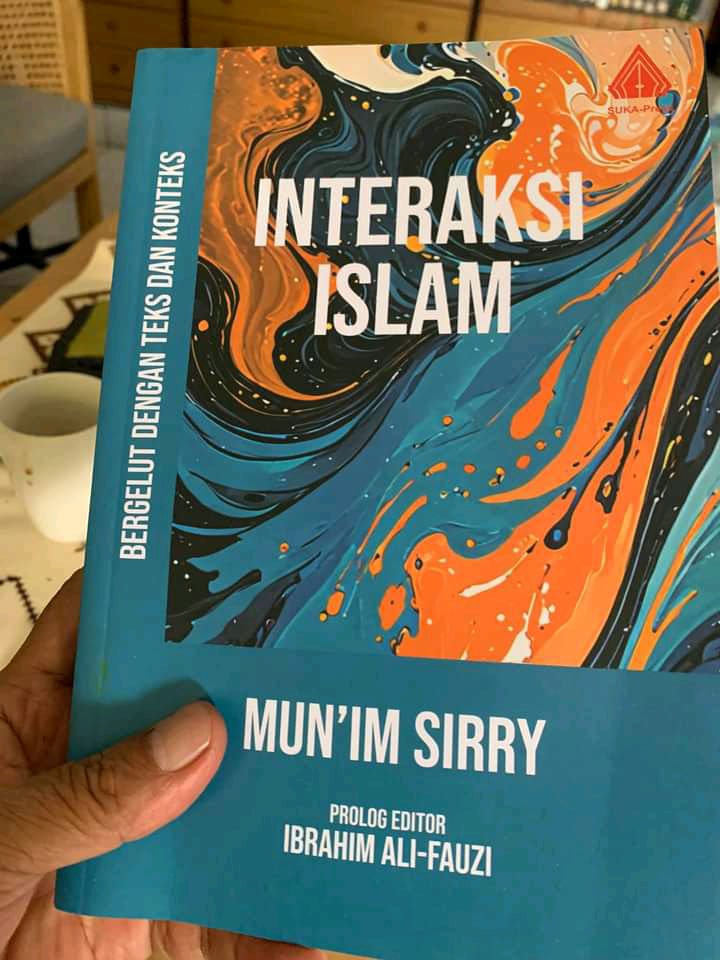 Memahami Teks, Menyadari Konteks: Review Buku Interaksi Islam Karya Mun'im Sirry